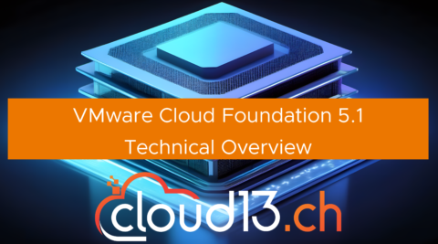 VMware Cloud Foundation 5.1 - Technical Overview - cloud13.ch
